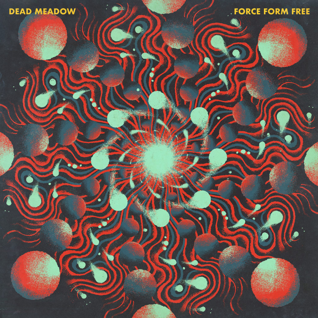 Force Form Free by Dead Meadow-Album Review - Psychedelic Scene Magazine